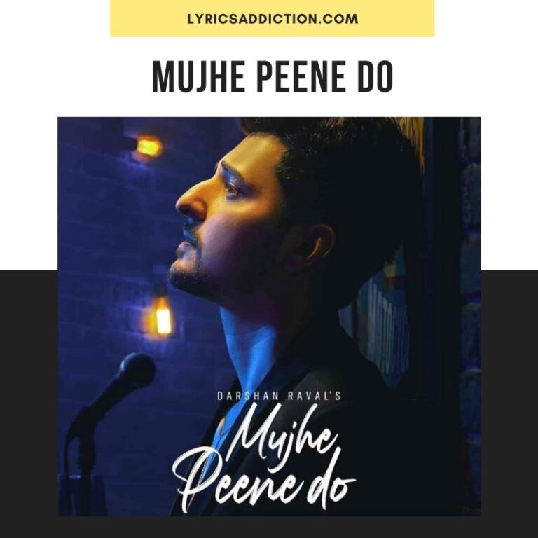Darshan Raval - Mujhe Peene Do Lyrics